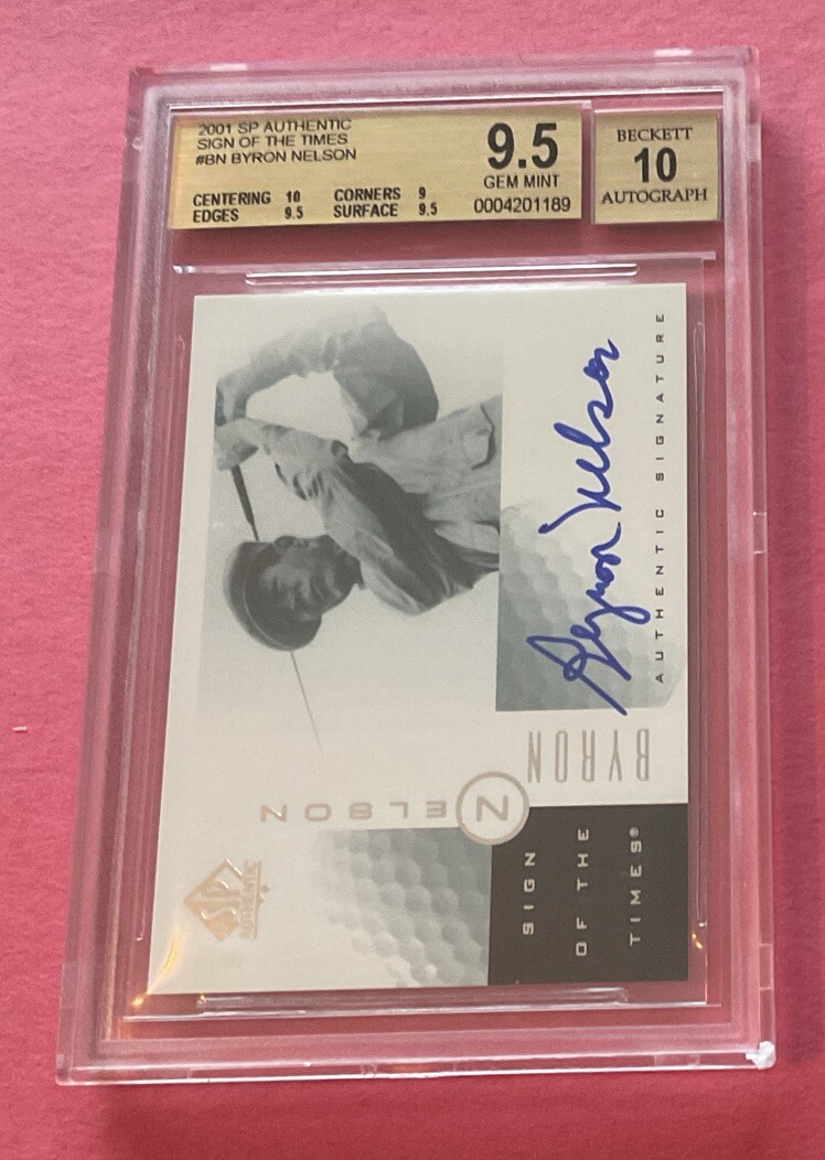 Byron Nelson ~ BGS 9.5/10 ~ 2001 SP Authentic Sign of the Times ...