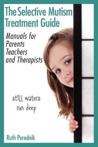 The Selective Mutism Treatment Guide: Manuals for Parents, Teachers ...
