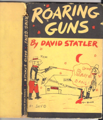 ROARING GUNS-DAVID STATLER-1ST 1938. HB- FAMOUS SHOOT-EM-UP BY 8 YR OLD ...