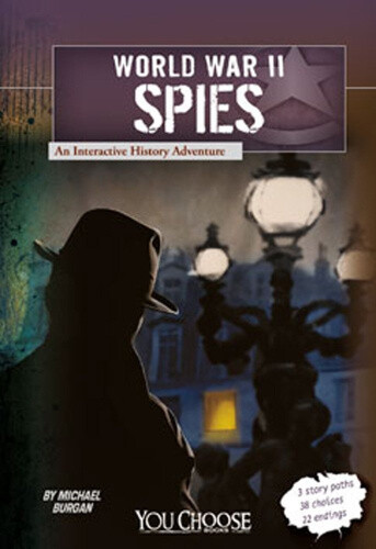 World War II Spies: An Interactive History Adventure (You Choose Books ...