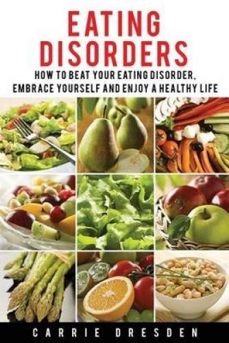 Eating Disorders : 8 Simple Steps How to Beat Your Eating Disorder ...