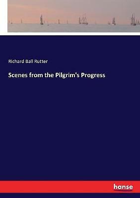 Scenes from the Pilgrim's Progress by Richard Ball Rutter (Paperback, 2017) for sale online | eBay