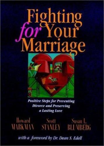 Fighting for Your Marriage : Positive Steps for Preventing Divorce and ...