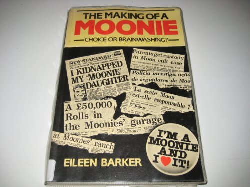 THE MAKING OF A MOONIE: CHOICE OR BRAINWASHING By Eileen Barker *Mint ...