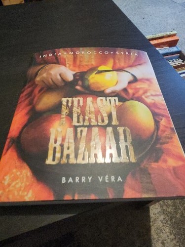COOKING , INDIA , MOROCCO , SYRIA , FEAST BAZAAR by BARRY VERA | eBay