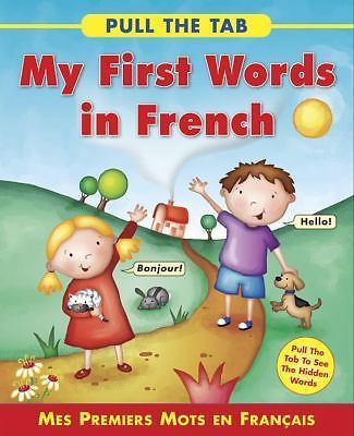 Pull the Tab: My First Words in French : Mes Premiers Mots en Francais ...