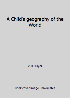 A Child's geography of the World by V M Hillyer | eBay