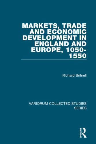 Variorum Collected Studies: Markets, Trade and Economic Development in ...