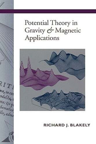 Potential Theory in Gravity and Magnetic Applications by Richard ...