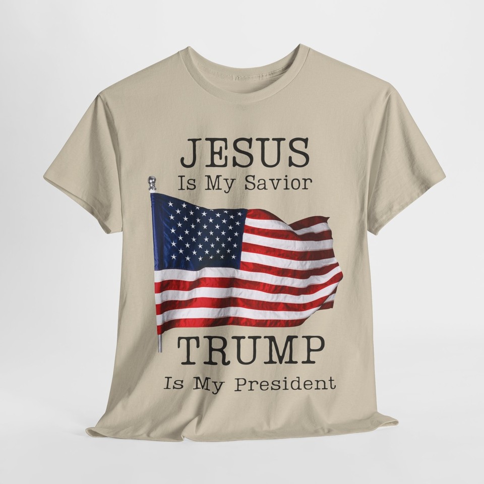 Jesus Is My Savior Trump Is My President T-Shirt White Trump 2024 T ...