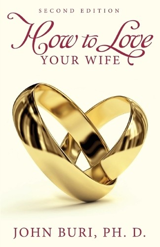 John Buri How to Love Your Wife (Paperback) 9781948282161| eBay
