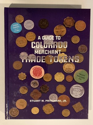 Colorado Merchant Trade Tokens Book Pritchard 2004 Hardbound, New ...