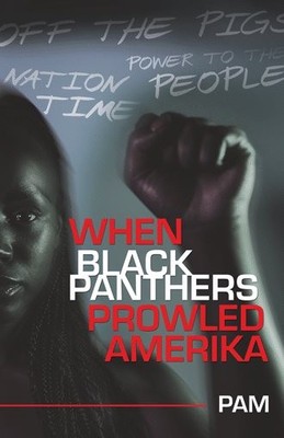 When Black Panthers Prowled Amerika, Hardcover by Pam, Brand New, Free ...