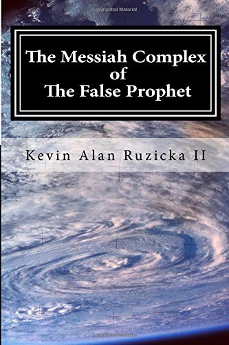 The Messiah Complex of The False Prophet by Ruzicka II, Kevin Alan Book ...