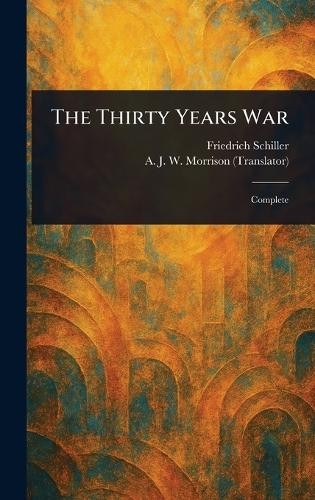 A J W (Alexander James W Morrison Friedri The Thirty Year (Hardback ...