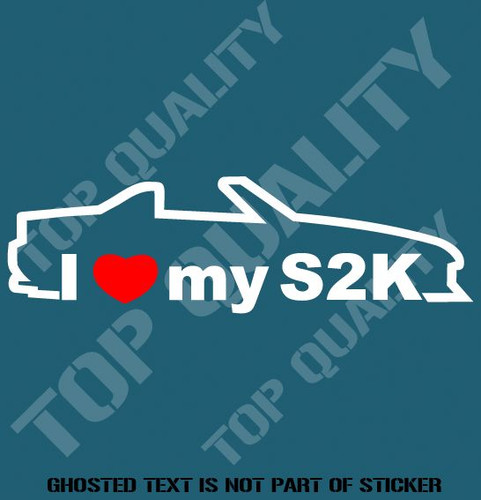 I LOVE MY S2K DECAL STICKER TO SUIT HONDA S2000 JDM RALLY DRIFT DECALS ...