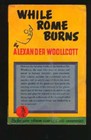 While Rome Burns By Alexander Woollcott 9780671696887| eBay