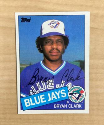 BRYAN CLARK TORONTO BLUE JAYS SIGNED AUTOGRAPHED 1985 TOPPS CARD #489 W ...