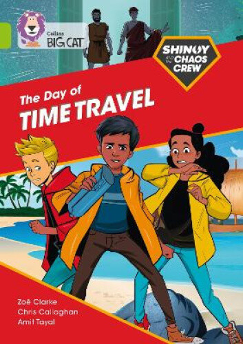Shinoy and the Chaos Crew: The Day of Time Travel: Band 11/Lime ...