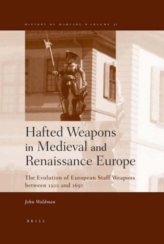 History of Warfare Ser.: Hafted Weapons in Medieval and Renaissance ...