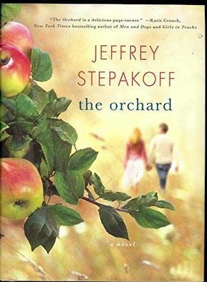 The Orchard: A Novel - Hardcover, by Stepakoff Jeffrey - Good b ...