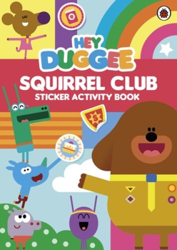 Hey Duggee: Squirrel Club Sticker Activity Book (Hey Duggee) by Hey ...