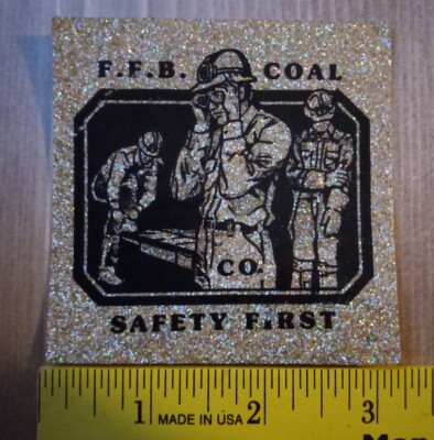 NICE F.F.B. COAL COMPANY COAL MINING STICKER | eBay