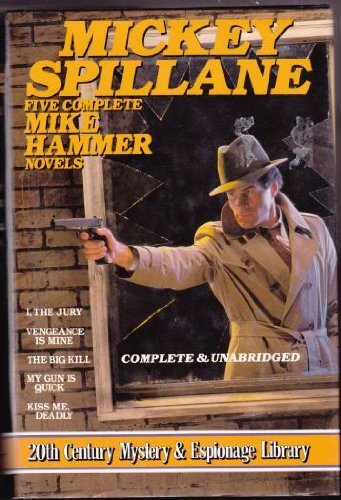 MICKEY SPILLANE: FIVE COMPLETE MIKE HAMMER NOVELS: I, THE - Hardcover ...
