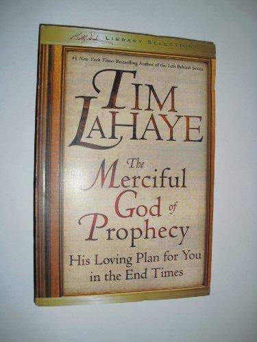The Merciful God of Prophecy : His Loving Plan for You in the End Times ...
