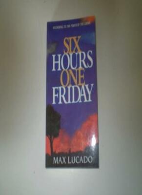 Six Hours One Friday By Max Lucado 9781872059334| eBay