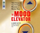 Mood Elevator, The: Take Charge of Your Feelings, Become - VERY GOOD ...