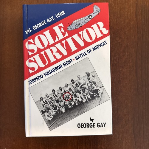 WWII Sole Survivor SIGNED Book by George Gay HC | eBay