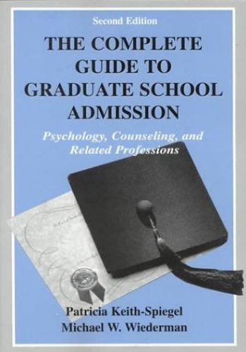 The Complete Guide to Graduate School Admission: Psychology, Counseling ...