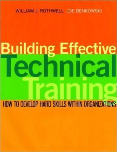 Building Effective Technical Training : How to Develop Hard Skills ...