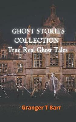 Ghost Stories Collection by Granger T. Barr (2021, Trade Paperback) for ...