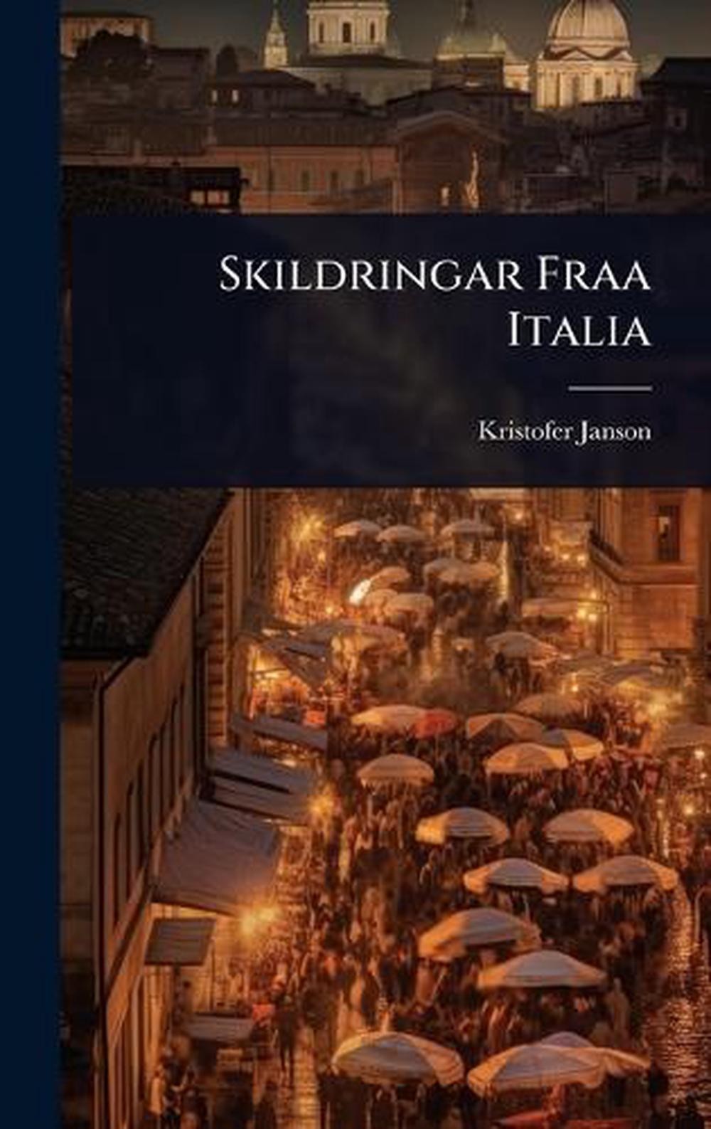 Skildringar Fraa Italia by Kristofer Janson (2025, Hardcover) for sale ...