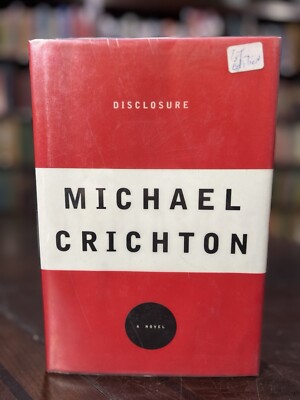 Michael Crichton DISCLOSURE 1994 Alfred A. Knopf, NY First Edition ...