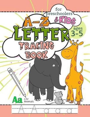 A-Z Letter Tracing Book for Preschoolers and Kids Ages 3-5: Workbook ...