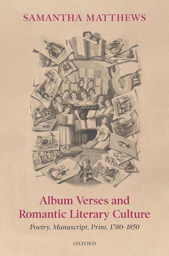 Album Verses and Romantic Literary Culture: Poetry, Manuscript, Print ...