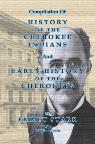 Compilation of History of the Cherokee Indians and Early History of the ...