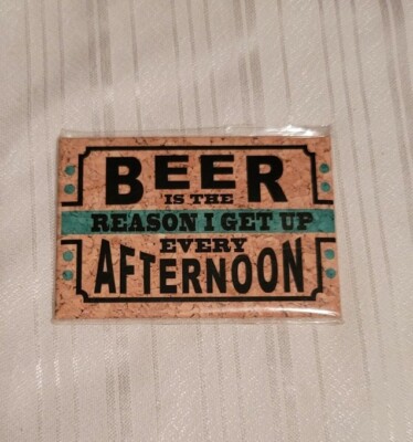 NWT Beer The Only Reason I Wake Up Every Afternoon Magnet Breweriana ...