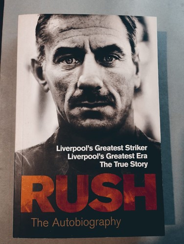 IAN RUSH, THE AUTOBIOGRAPHY, SIGNED PAPERBACK BOOK. LIVERPOOL FC, WALES ...