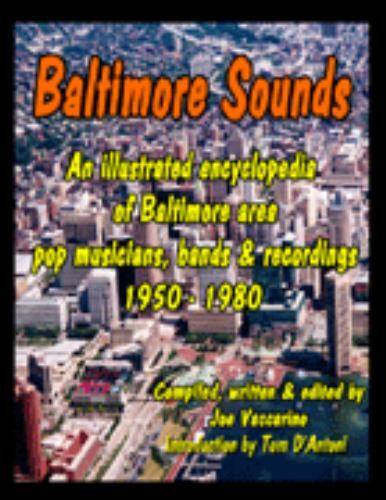 Baltimore Sounds: An Illustrated Encyclopedia of Baltimore Area Pop ...