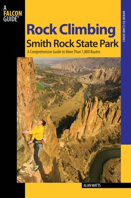 Rock Climbing Smith Rock State Park: A Comprehensive Guide To More Than ...