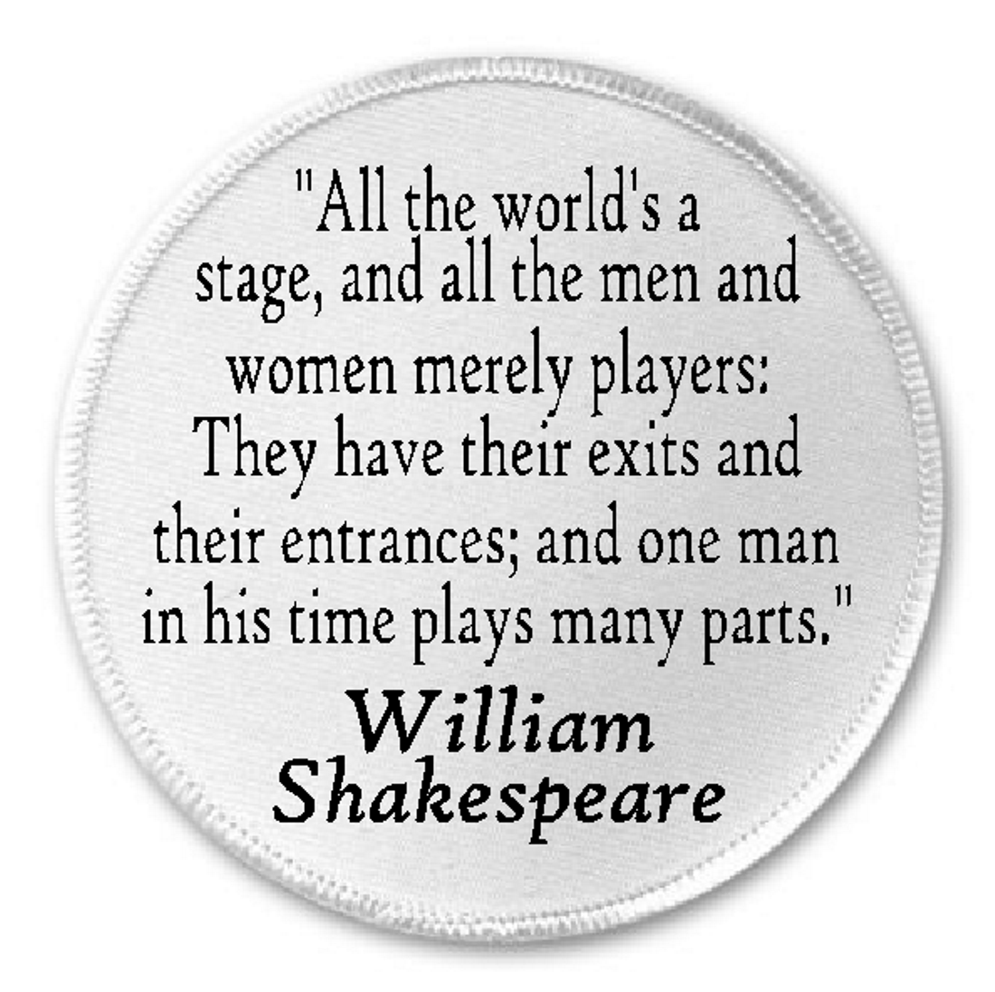 All The World's A Stage William Shakespeare Quote - 3" Sew/Iron On ...