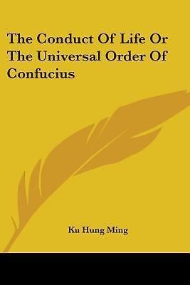 Conduct of Life or the Universal Order O by Ku Hung Ming (2006, Trade ...