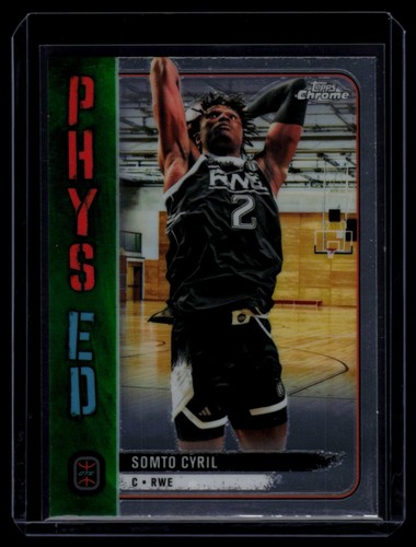SOMTO CYRIL 2023-24 Topps Chrome Overtime Elite Phys Ed #PE-6 RWE | eBay