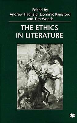 The Ethics in Literature by Dominic Rainsford, Andrew Hadfield, Tim ...