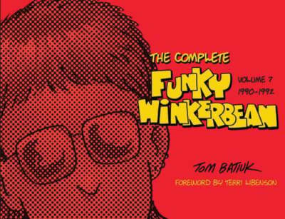 The Complete Funky Winkerbean: Volume 7, 1990-1992 by Tom Batiuk: New ...