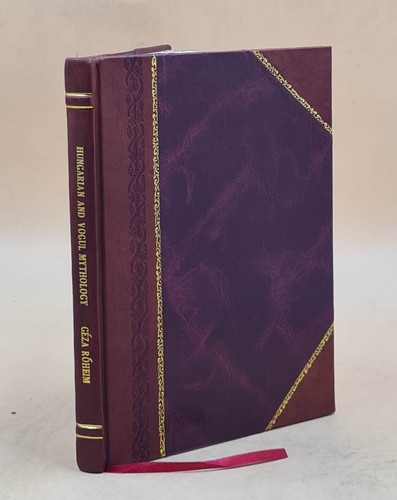Hungarian and Vogul mythology. Volume V.23 1954 by Ro?heim, Ge?za ...